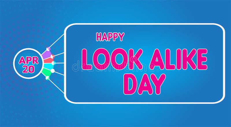 Happy Look Alike Day, April 20. Calendar of April Retro Text Effect ...