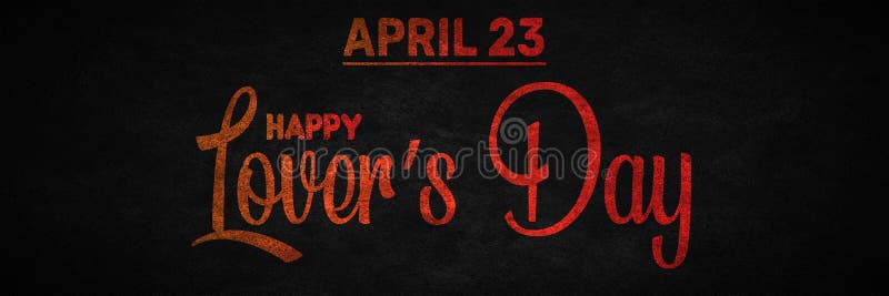 Happy Loverâ€™s Day, April 23. Calendar of April Text Effect, Design ...