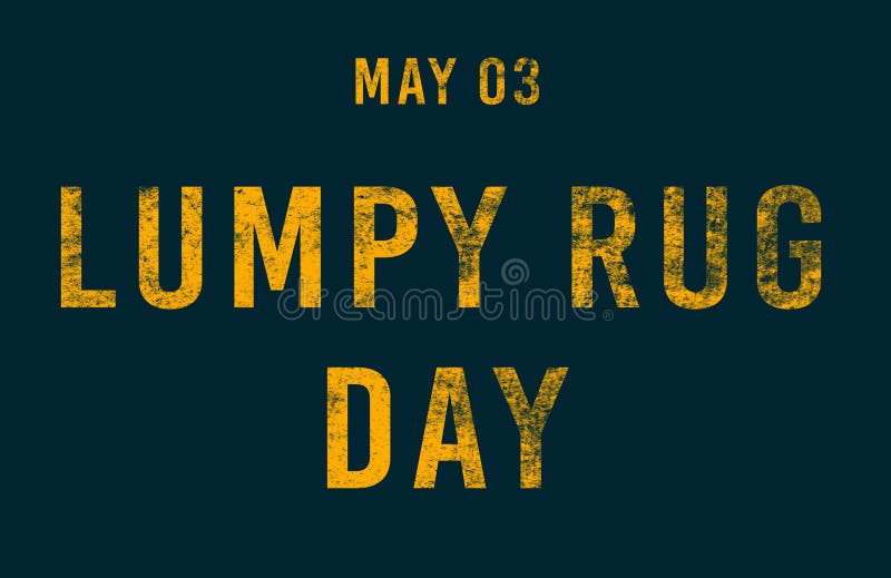 Happy Lumpy Rug Day, May 03. Calendar of May Text Effect, Design Stock ...