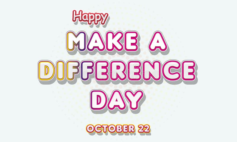 Happy Make a Difference Day, October 22. Calendar of October Retro Text Effect, Vector Design ...