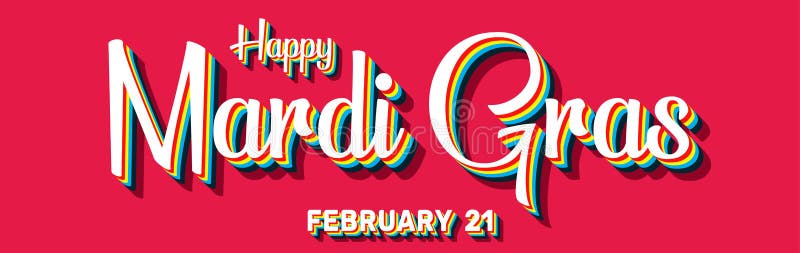 Happy Mardi Gras, February 21. Calendar of February Retro Text Effect ...