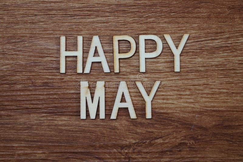 Happy May Text Message on Wooden Background Stock Image - Image of ...