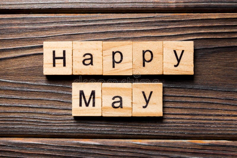 Happy May Word Written on Wood Block. Happy May Text on Table, Concept ...