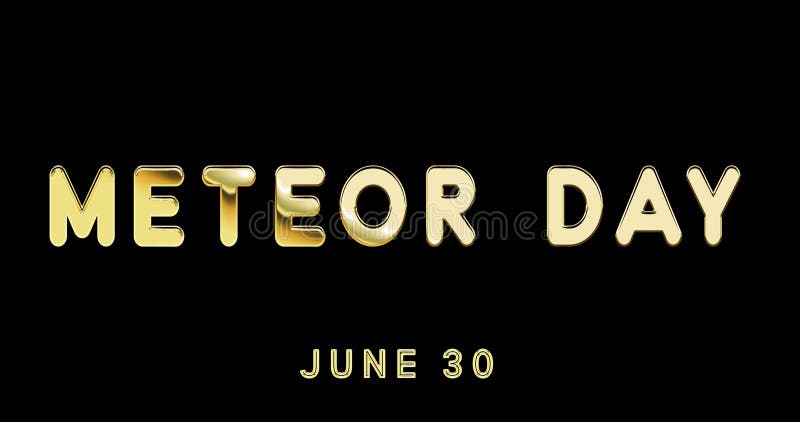 Happy Meteor Day, June 30. Calendar of June Gold Text Effect, Design ...