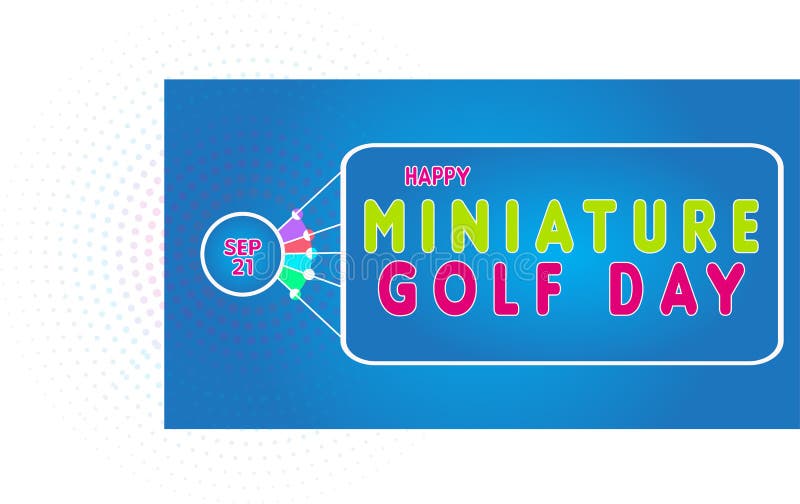 Happy Miniature Golf Day, September 21. Calendar of September Text ...