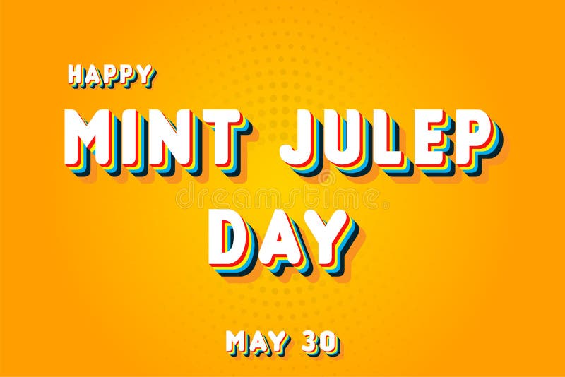 Happy Mint Julep Day, May 30. Calendar of May Retro Text Effect, Vector ...
