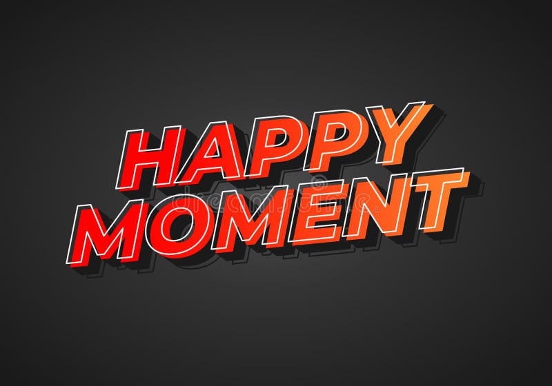 Happy Moment. Text Effect in 3D Style with Eye Catching Color Stock ...