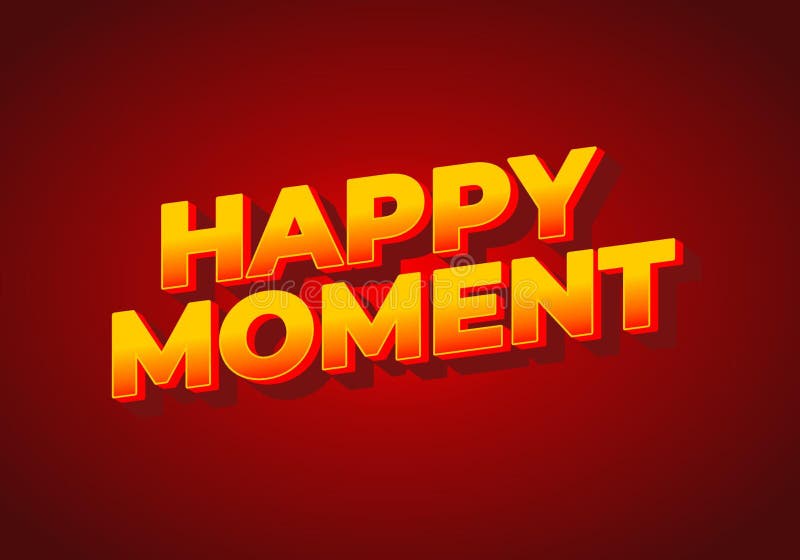 Happy Moment. Text Effect in 3D Style with Eye Catching Color Stock ...
