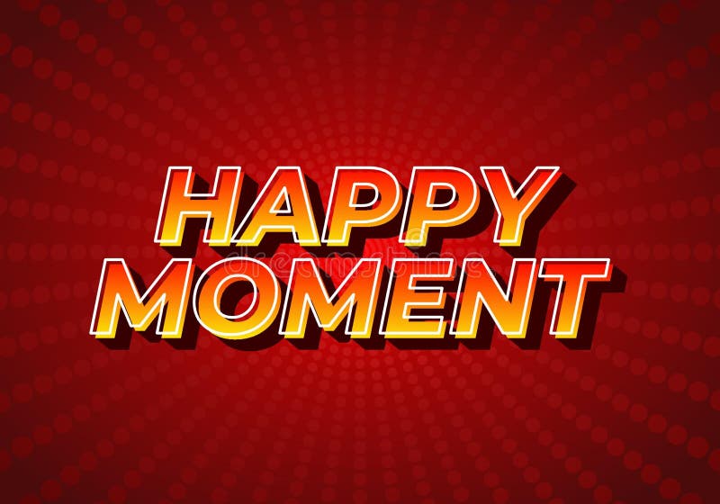 Happy Moment. Text Effect in 3D Style with Eye Catching Color Stock ...
