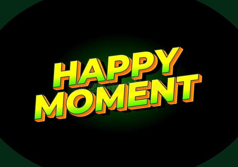 Happy Moment. Text Effect in 3D Style with Eye Catching Color Stock ...