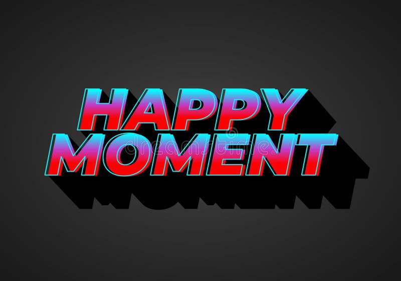 Happy Moment. Text Effect in 3D Style with Eye Catching Color Stock ...