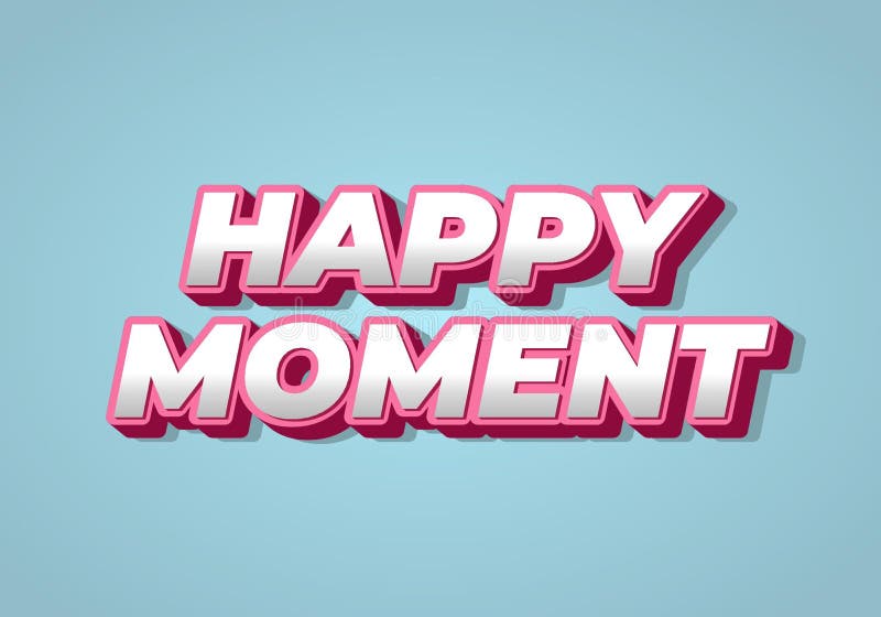 Happy Moment. Text Effect in 3D Style with Eye Catching Color Stock ...
