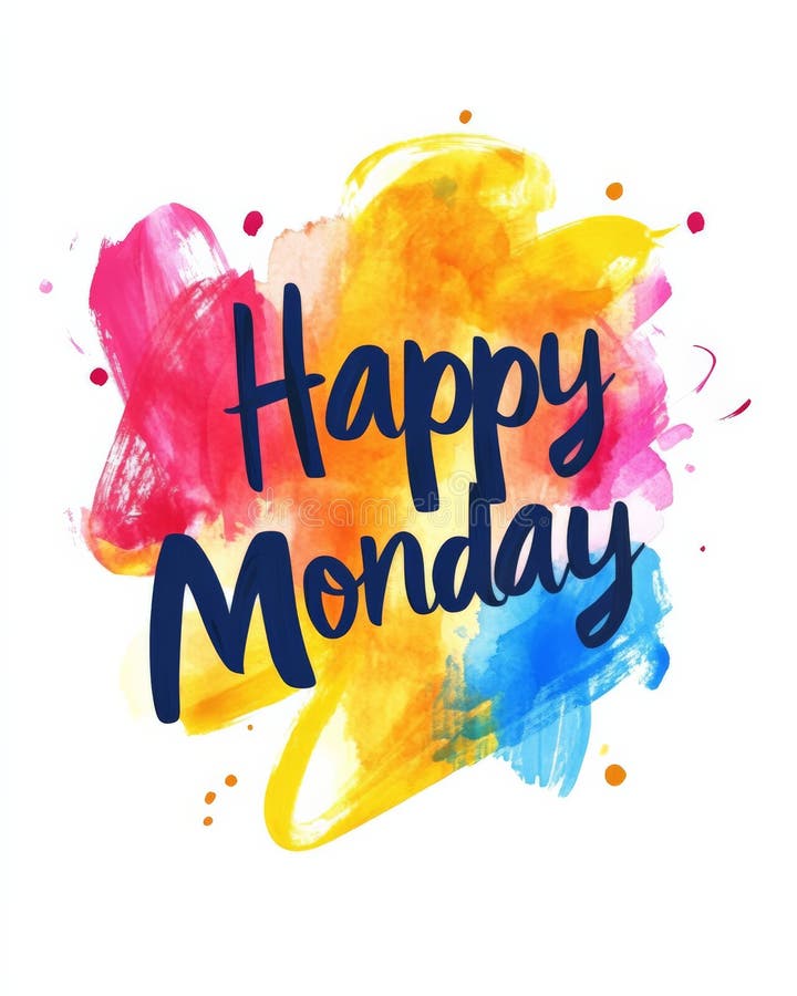 Happy Monday - Lettering on Colorful Painted Background. Work Day ...