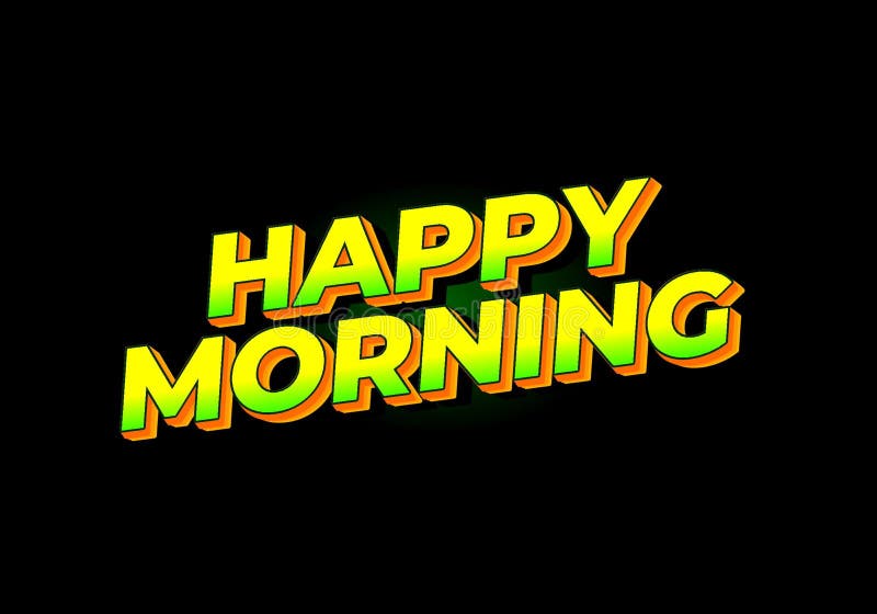 Happy Morning. Text Effect in 3D Look. Eye Catching Color Stock Vector ...