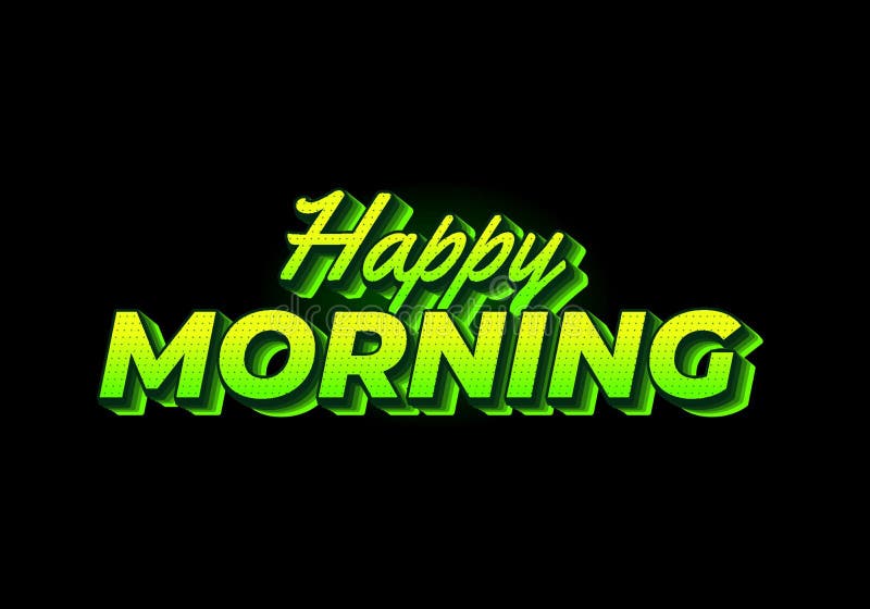 Happy Morning. Text Effect in 3D Look. Eye Catching Color Stock Vector ...