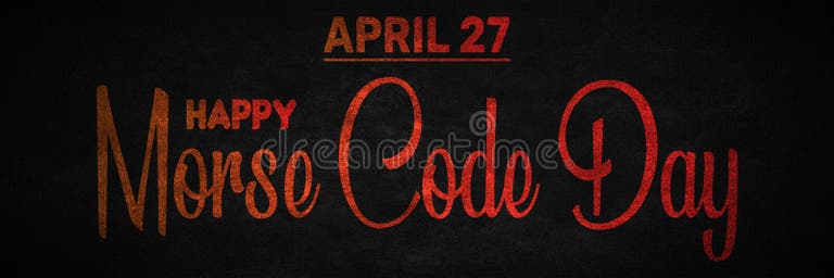 Happy Morse Code Day, April 27. Calendar of April Text Effect, Design ...