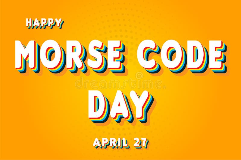Happy Morse Code Day 27 Avril. Calendrier April Retro Texte Effet ...