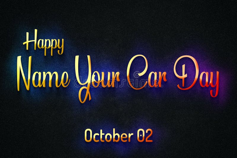 Happy Name Your Car Day, October 02, Empty Space for Text, Copy Space ...