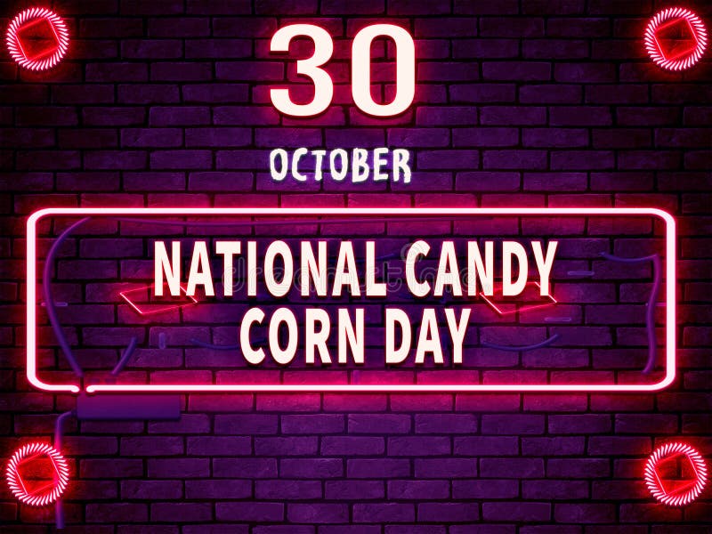 30 October, National Candy Corn Day, Neon Text Effect on Bricks ...