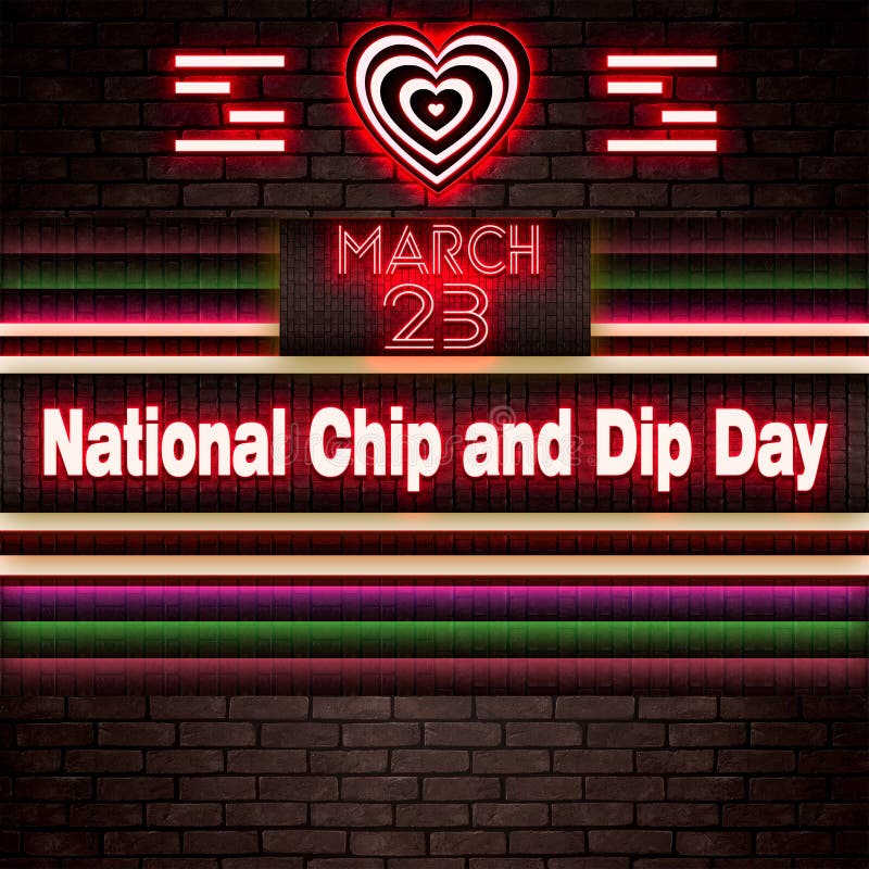 23 March, National Chip and Dip Day, Neon Text Effect on Bricks ...