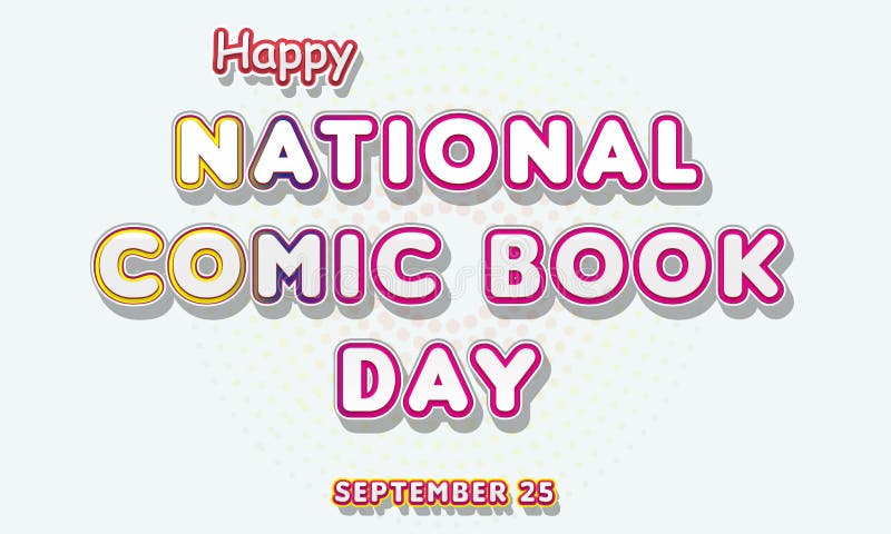 Happy National Comic Book Day, September 25. Calendar of September Text ...