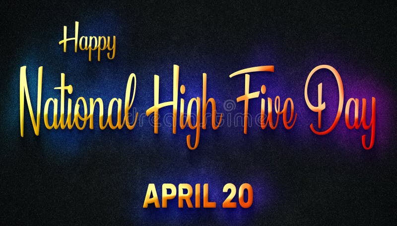 Happy National High Five Day, April 20. Calendar of April Neon Text ...