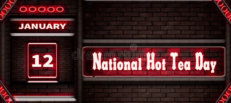 12 January, National Hot Tea Day, Neon Text Effect on Bricks Background ...
