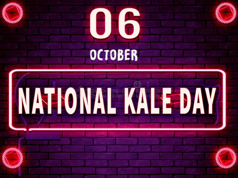 06 October, National Kale Day, Neon Text Effect on Bricks Background ...