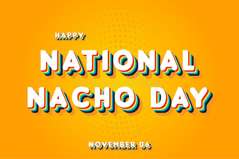 Happy National Nacho Day, November 06. Calendar of November Retro Text ...