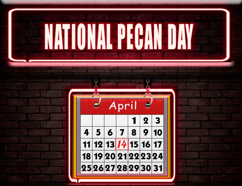 14 April , National Pecan Day, Neon Text Effect on Bricks Background ...