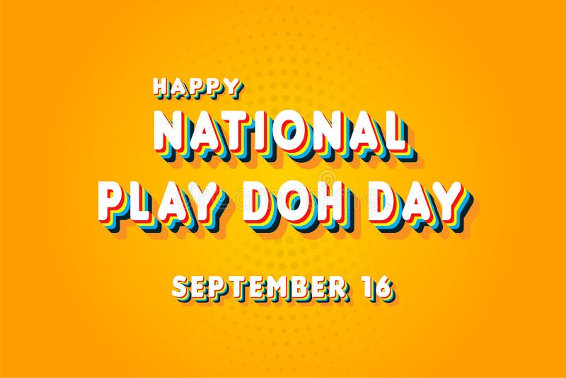Happy National Play Doh Day, September 16. Calendar of September Retro ...
