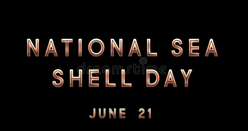 Happy National Sea Shell Day, June 21. Calendar of June Text Effect ...