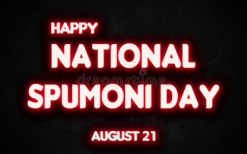 Happy National Spumoni Day, Holidays Month of August Neon Text Effects ...