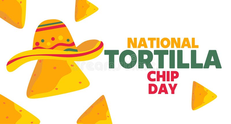 Happy National Tortilla Chip Day with Delicious Tortilla Chips Stock ...
