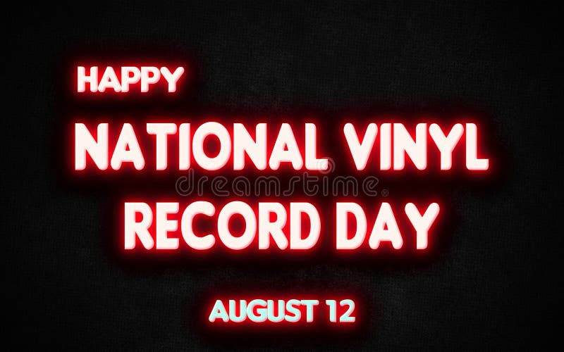 Happy National Vinyl Record Day, Holidays Month of August Neon Text ...