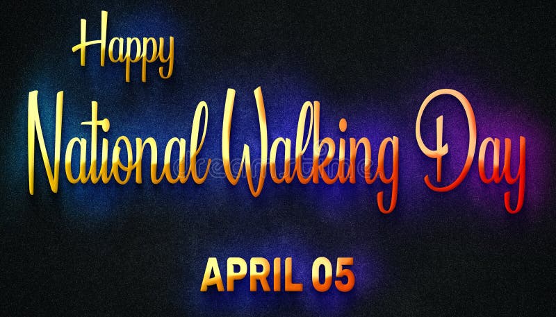 Happy National Walking Day, April 05. Calendar of April Neon Text ...