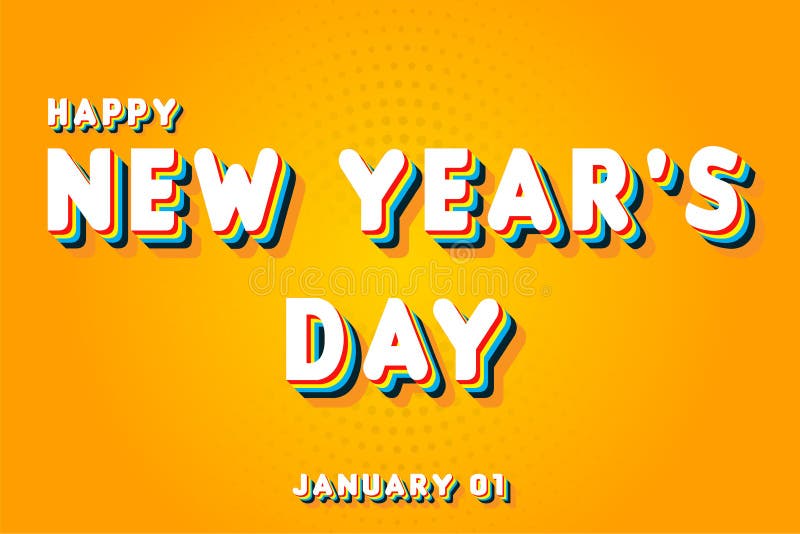 Happy New Year S Day, January 01. Calendar of January Retro Text Effect ...