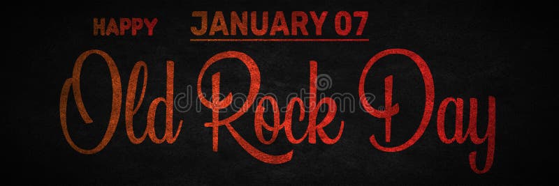 Happy Old Rock Day, January 07. Calendar of January Retro Text Effect ...
