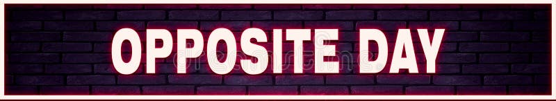 January Month , Opposite Day, Neon Text Effect on Bricks Background ...