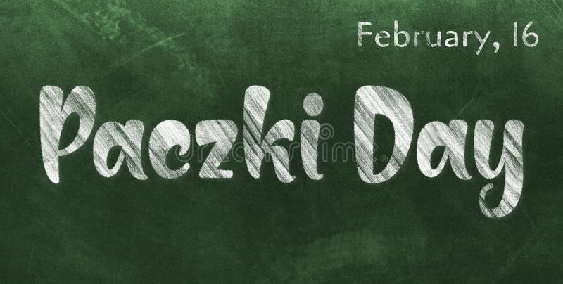 Happy Paczki Day, February 16. Calendar of February Chalk Text Effect ...