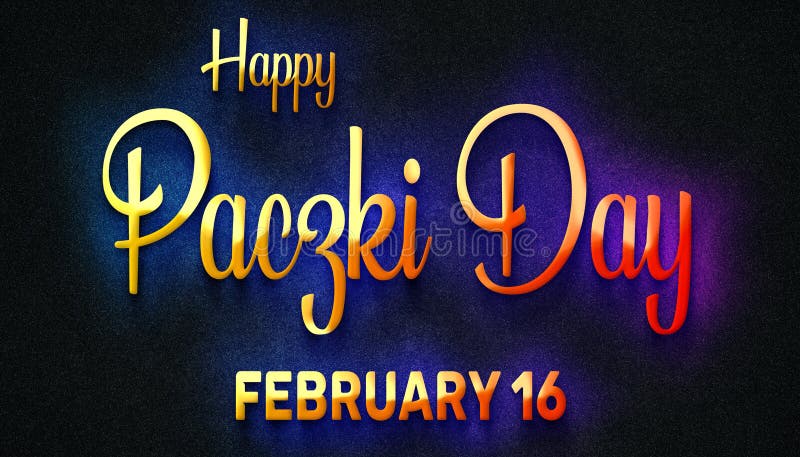 Happy Paczki Day, February 16. Calendar of February Neon Text Effect ...
