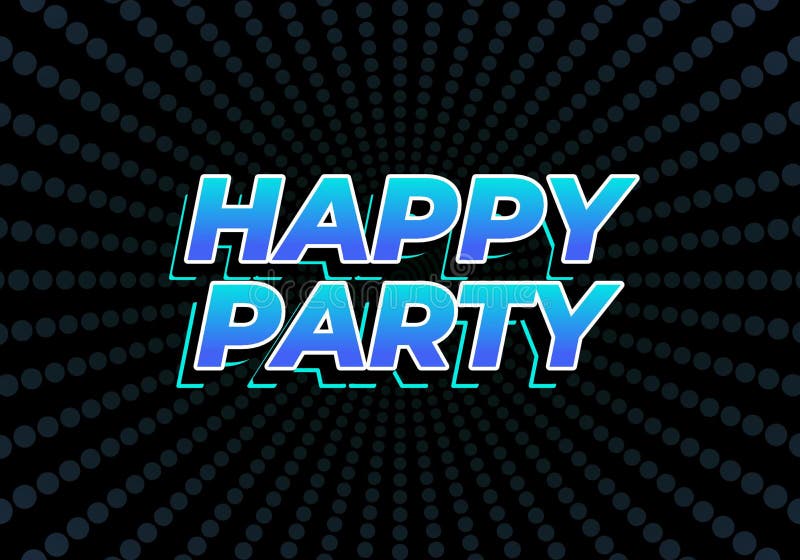 Happy Party. Text Effect in Modern Style.eye Catching Color. 3D Look ...