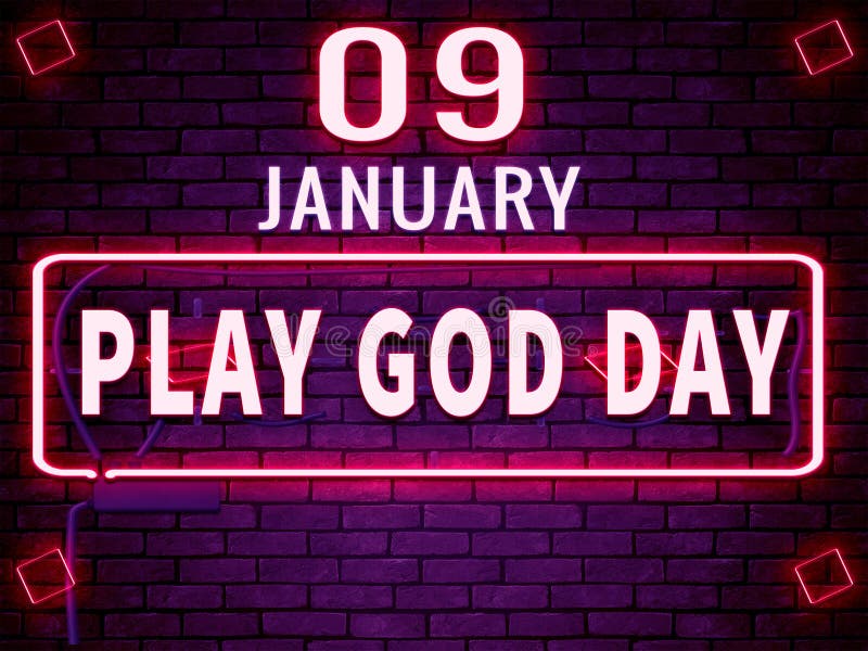 09 January, Play God Day, Neon Text Effect on Bricks Background Stock ...