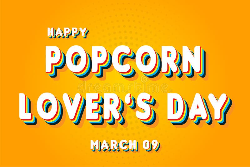 Happy Popcorn Loverâ€™s Day, March 09. Calendar of March Retro Text ...