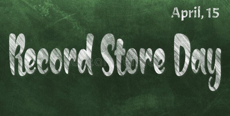 Happy Record Store Day, April 15. Calendar of April Chalk Text Effect ...
