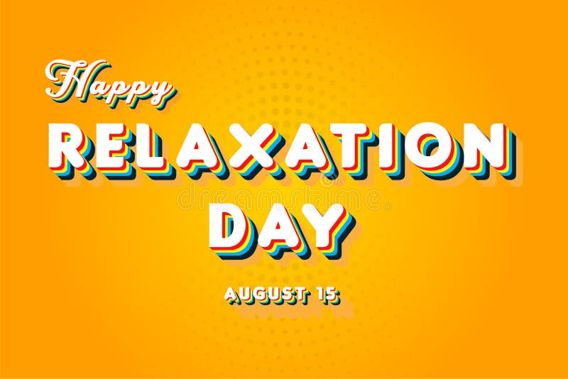 Happy Relaxation Day, Holidays Month of August , Empty Space for Text ...