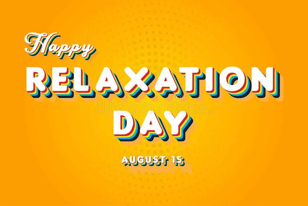Happy Relaxation Day, Holidays Month of August , Empty Space for Text ...