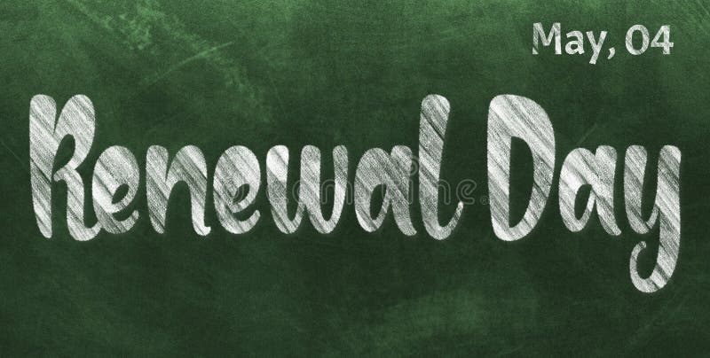 Happy Renewal Day, May 04. Calendar of May Chalk Text Effect, Design ...