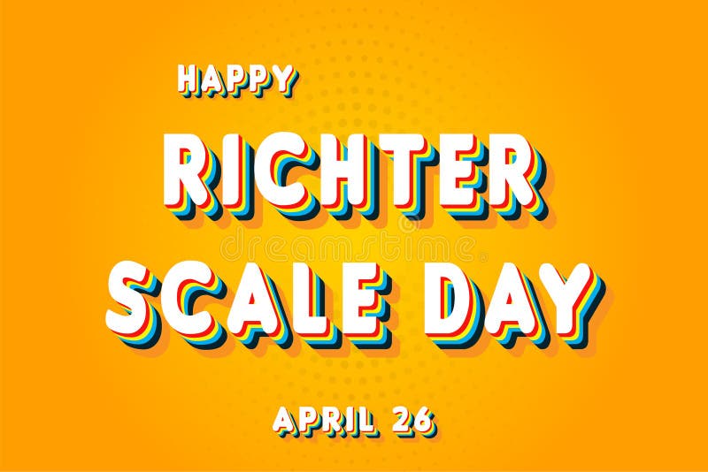 Happy Richter Scale Day, April 26. Calendar of April Retro Text Effect ...