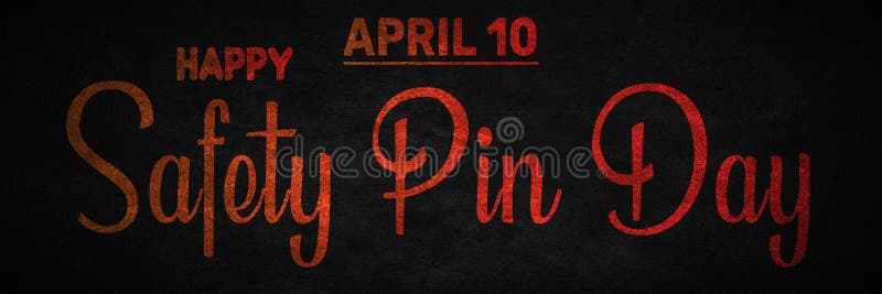 Happy Safety Pin Day, April 10. Calendar of April Text Effect, Design ...